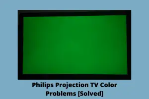 Philips Projection TV Color Problems [Solved]